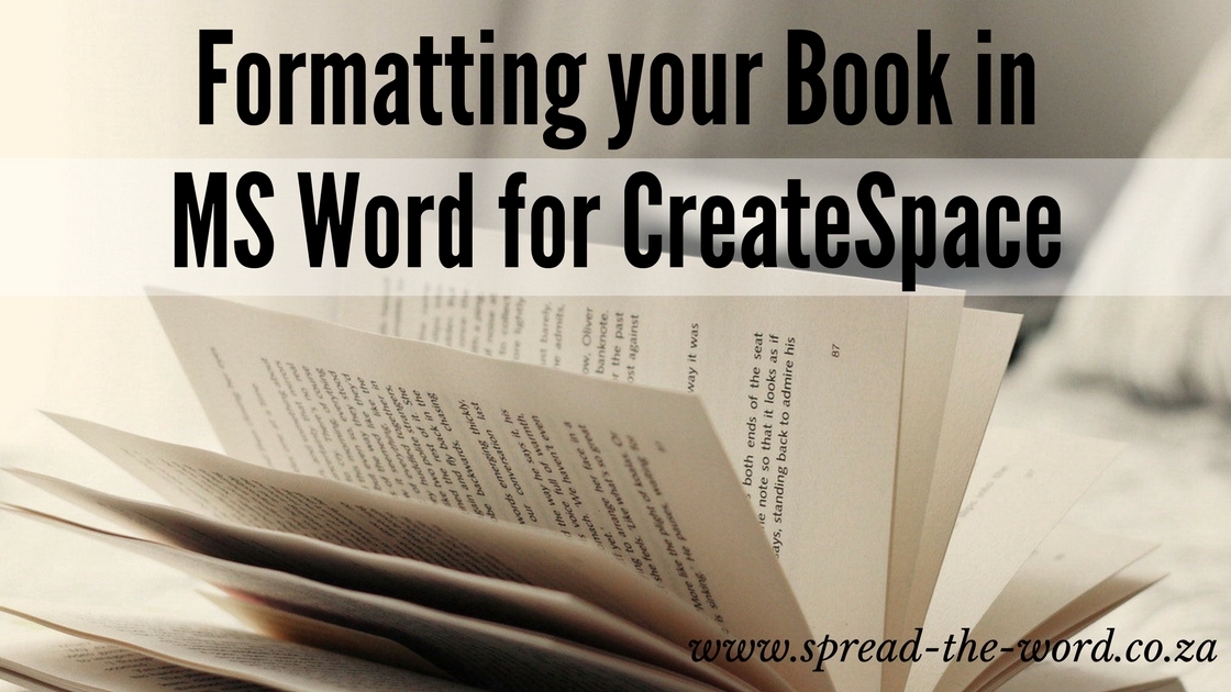 Formatting Your Print Book in MS Word for CreateSpace - Spread-The-Word
